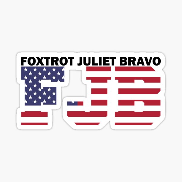 "Foxtrot Juliet Bravo FJB" Sticker for Sale by justbread | Redbubble