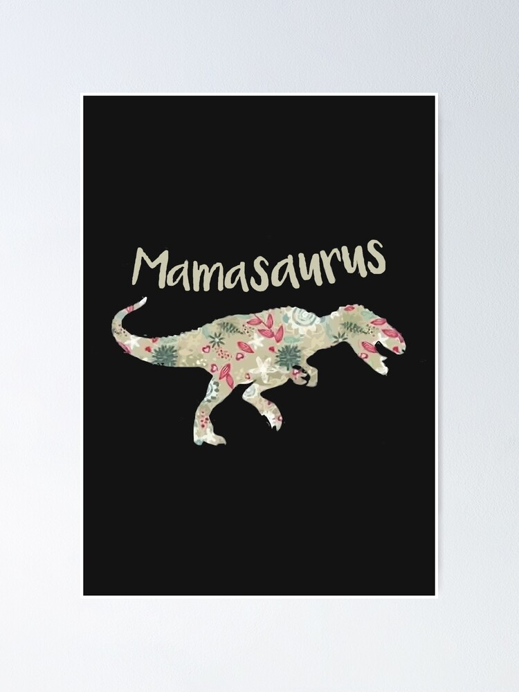 "Mamasaurus, Mama Saurus, Dinosaur Mom, Dino Mom," Poster for Sale by ...