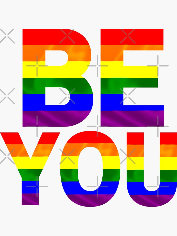 "Gay Pride LGBTQIA - Be You " Sticker for Sale by JosTees96 | Redbubble