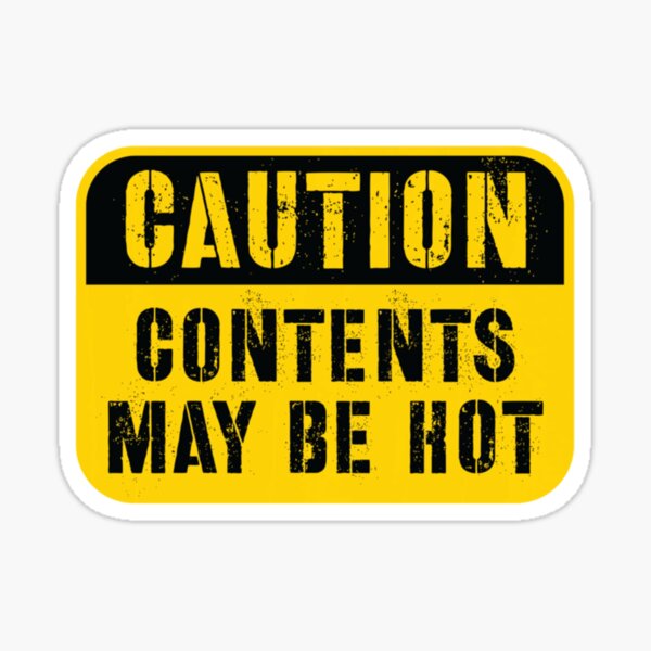 "Caution Contents Hot Womens And Mens Sign May Be Hot" Sticker for Sale ...