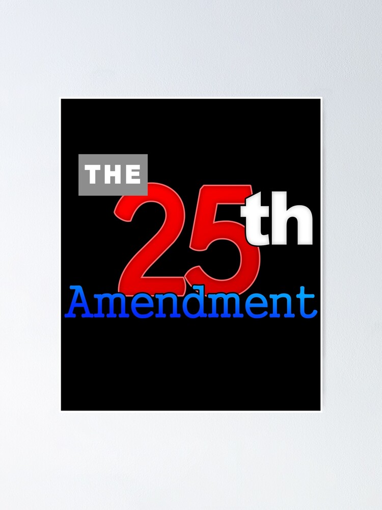 "The 25th Amendment Of The US Constitution" Poster for Sale by ...