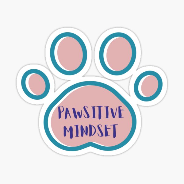 "Pawsitive Mindset " Sticker by LoboAttire | Redbubble