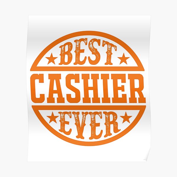 "cashier appreciation, best cashier ever" Poster for Sale by hamzahae ...