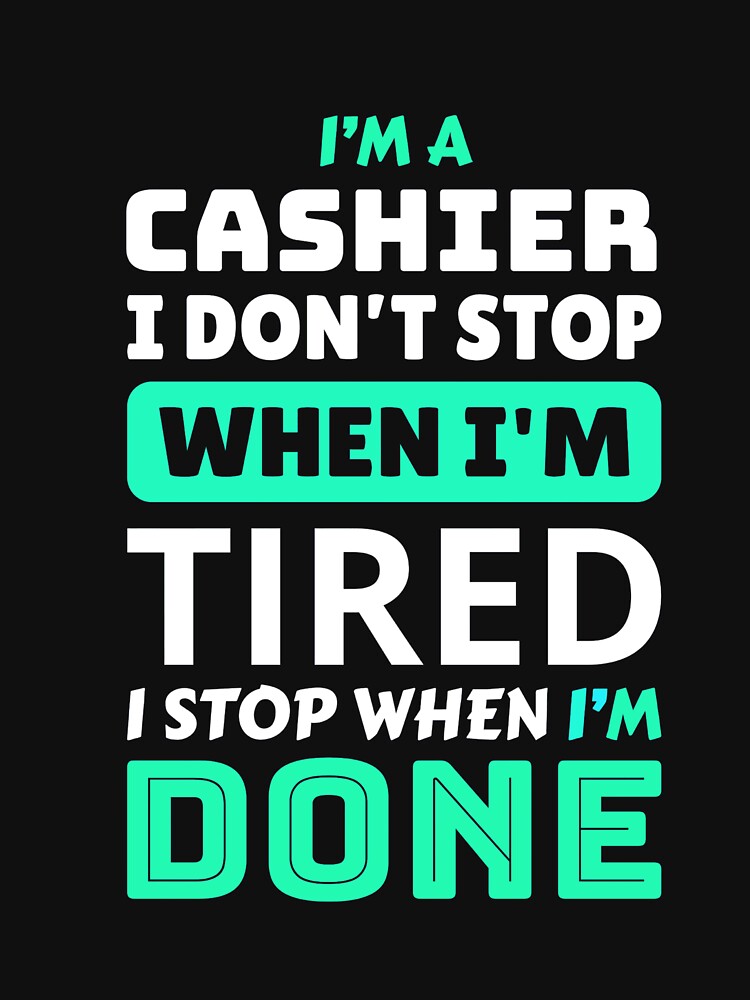 "cashier appreciation, quotes for cashiers" T-shirt for Sale by ...