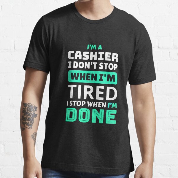 "cashier appreciation, quotes for cashiers" T-shirt for Sale by ...