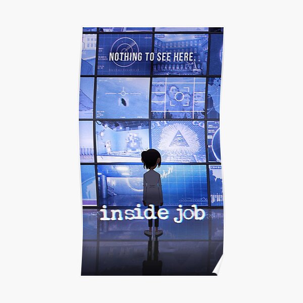 "Inside job" Poster for Sale by Getaway21 | Redbubble