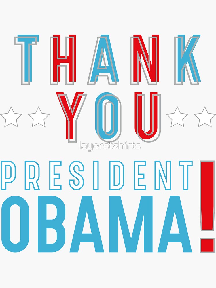"Thank You President Obama" Sticker for Sale by layerstshirts | Redbubble