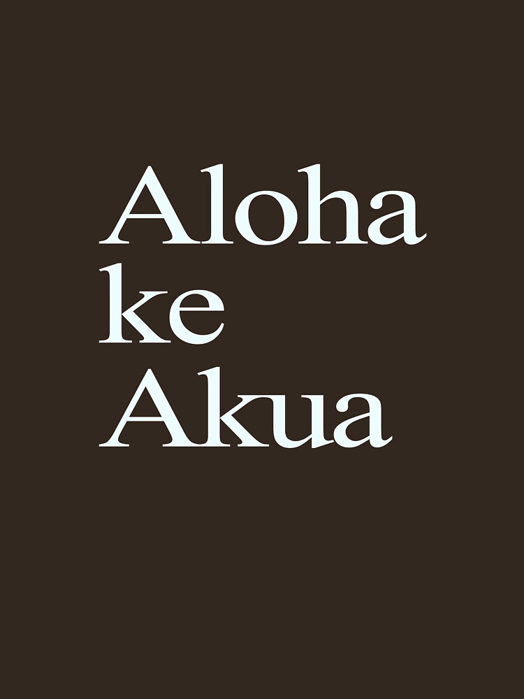 "Aloha Ke Akua God Is Love Christian Hawaiian" T-shirt for Sale by ...