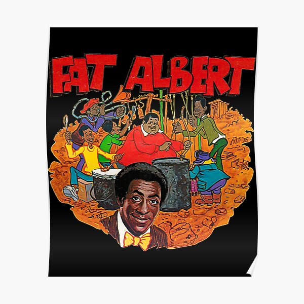 "Fat albert" Poster for Sale by Fatalbert201 | Redbubble