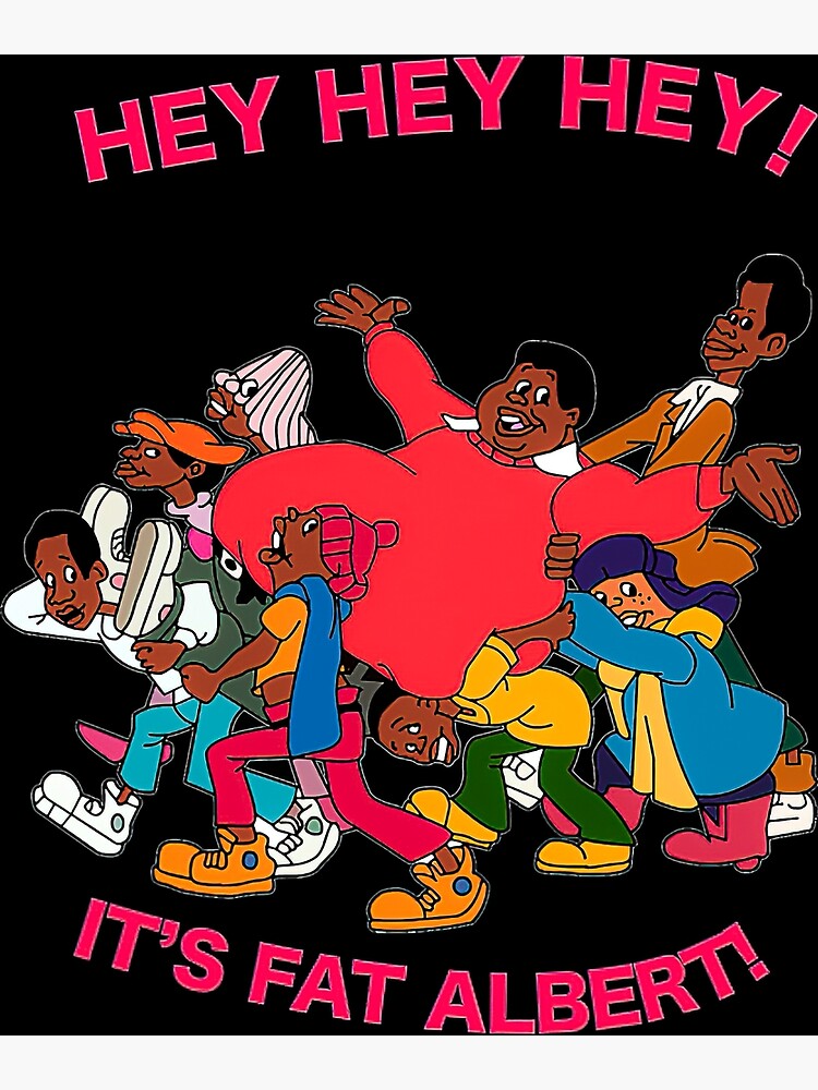 "Fat albert" Poster for Sale by Fatalbert201 | Redbubble