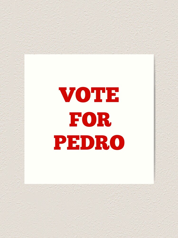 "Vote for Pedro Ringer T-Shirt the popular character from Napoleon ...