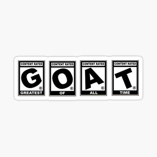 "Greatest Of All Time (GOAT)" Sticker for Sale by Mangumba | Redbubble