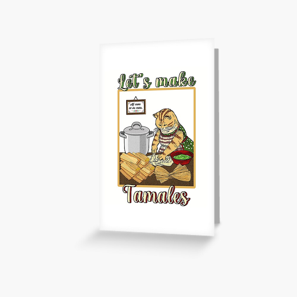 "Let's Make Tamales Funny cat cooking Mexican tamales" Greeting Card ...