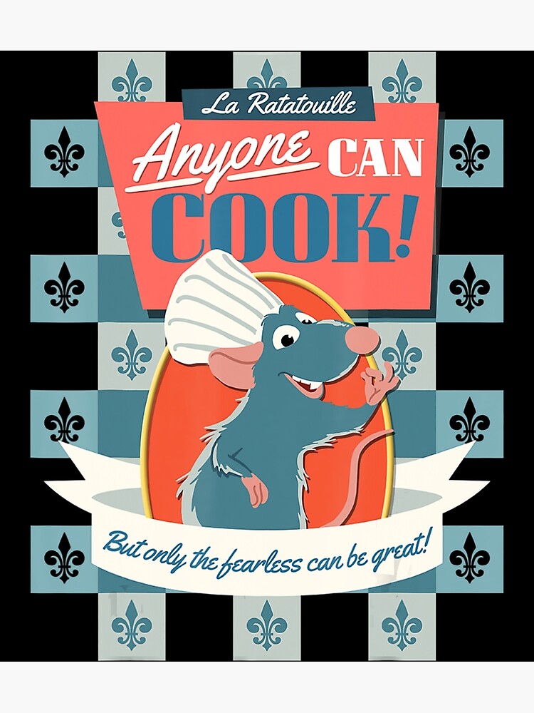 "Ratattouille Remy Anyone Can Cook" Poster for Sale by CarlosBauer ...