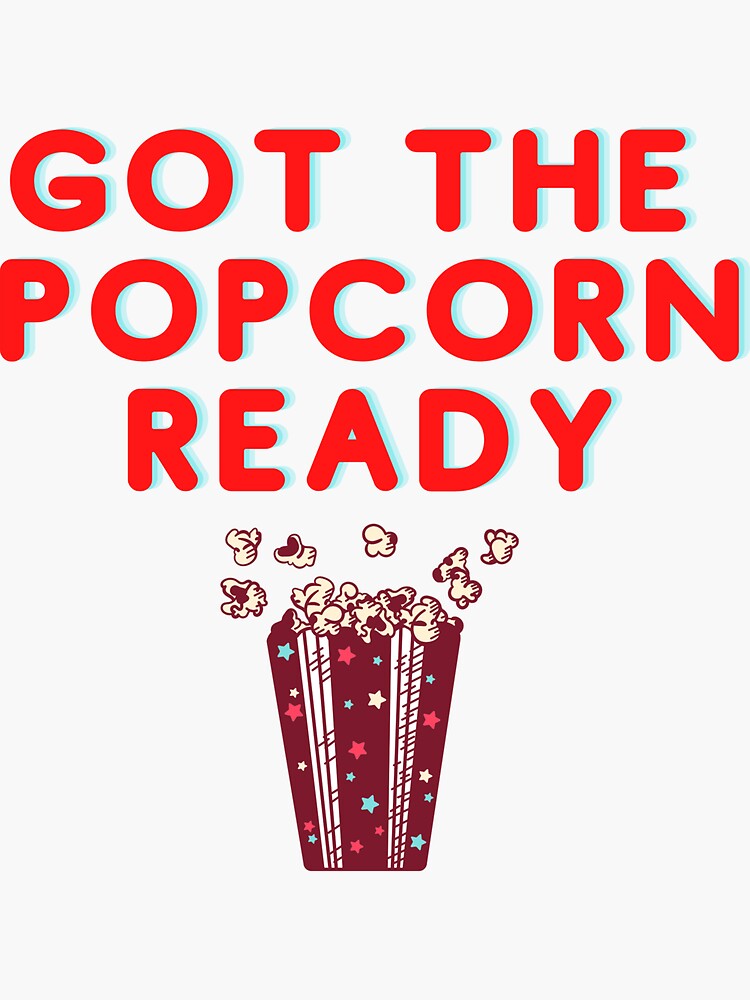 "Got The Popcorn Ready" Sticker for Sale by KrazyKetoTees | Redbubble