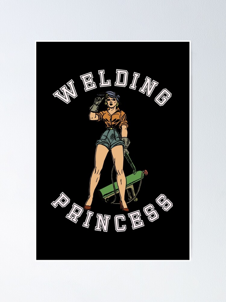 "Welding Princess" Poster for Sale by skullandflowers | Redbubble