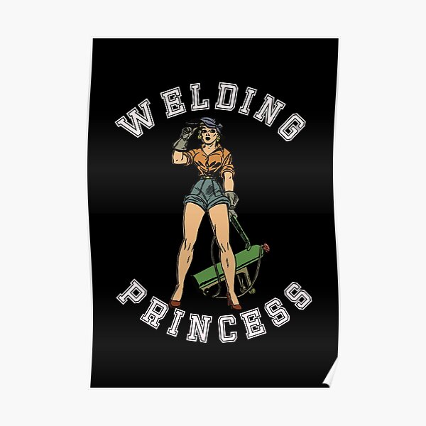 "Welding Princess" Poster for Sale by skullandflowers | Redbubble