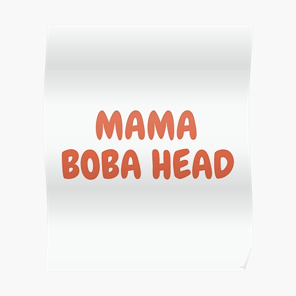 "Mama Boba Heads" Poster for Sale by BobaHeads | Redbubble