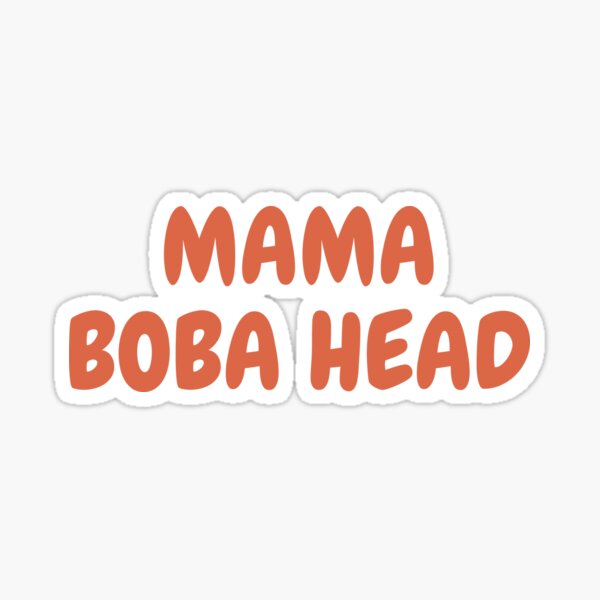 "Mama Boba Heads" Sticker for Sale by BobaHeads | Redbubble