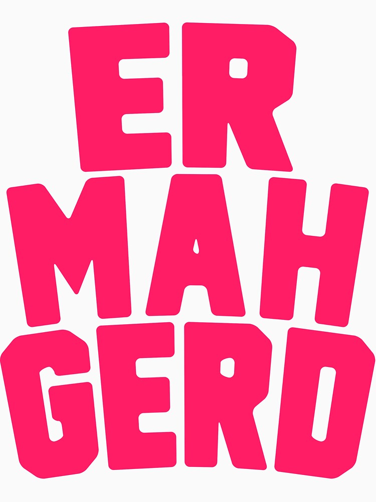 "Er Mah Gerd" T-shirt for Sale by dannylovato | Redbubble | er mah gerd ...