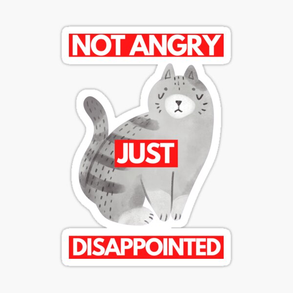 "Not angry just disappointed cat design" Sticker for Sale by M-M ...