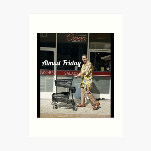 "Adam Sandler almost friday amazing poster" Art Print by TomJohnson023 ...