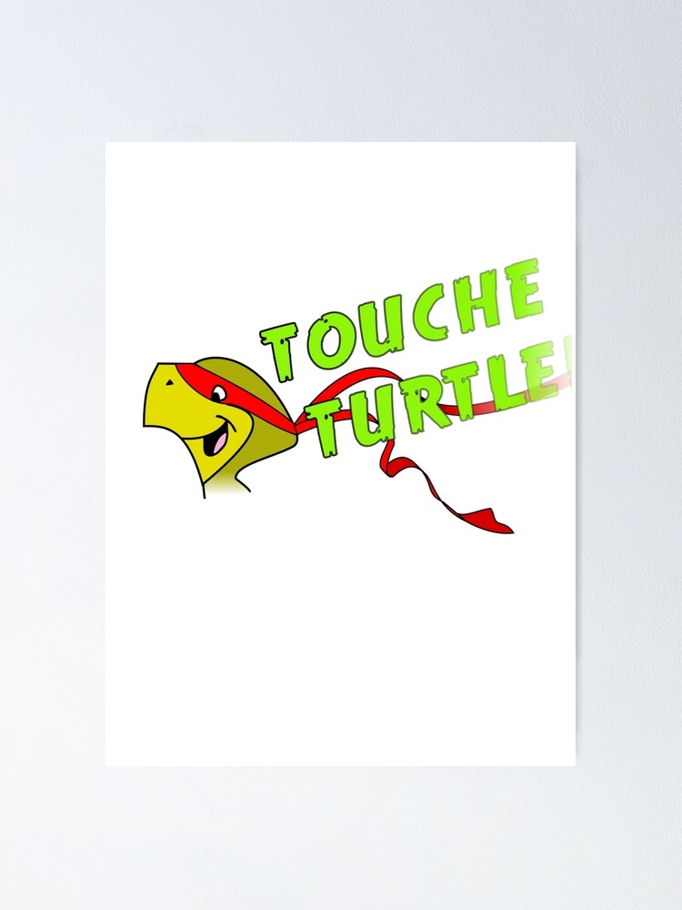 "Touche Turtle - The Original TNMT!" Poster by cubicspin | Redbubble