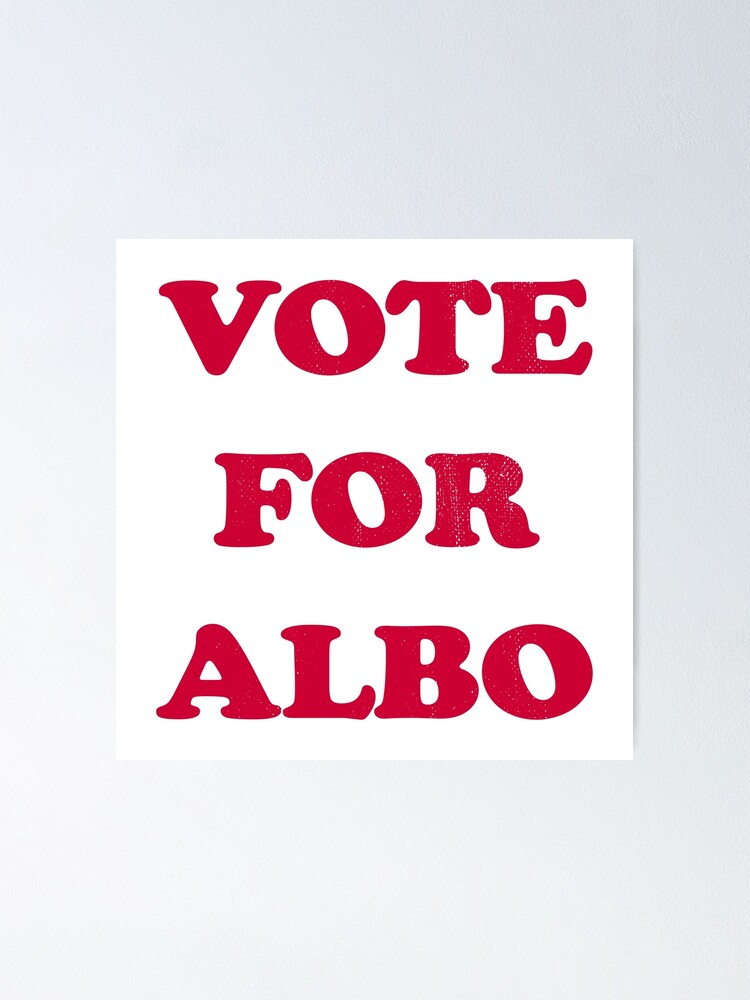 "Vote For Albo [Worn Look]" Poster for Sale by politicalamity | Redbubble
