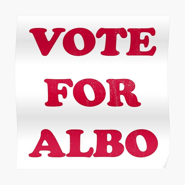 "Vote For Albo [Worn Look]" Poster for Sale by politicalamity | Redbubble