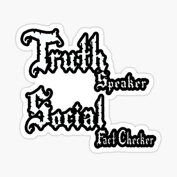 "TRUTH speaker SOCIAL fact checker" Sticker by Healthy-Sarcasm | Redbubble