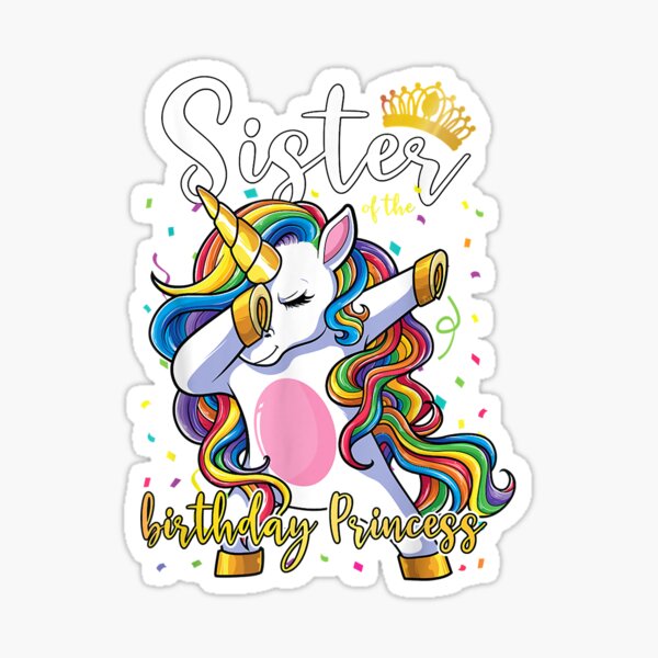 "Sister of the Birthday Princess Dab Unicorn Birthday Girl" Sticker for ...