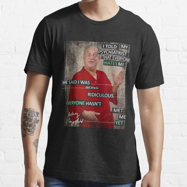 "rodney dangerfield" T-shirt for Sale by redboy | Redbubble | rodney ...