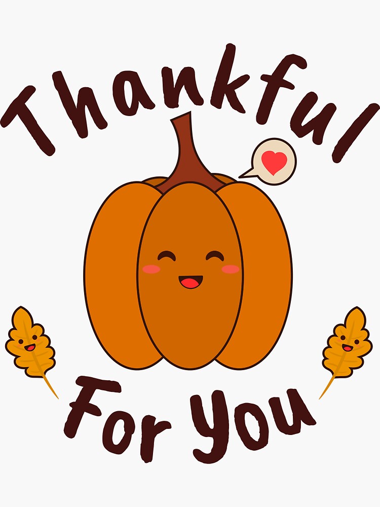 "Thankful For You — Cute Kawaii Pumpkin" Sticker for Sale by ttttee ...