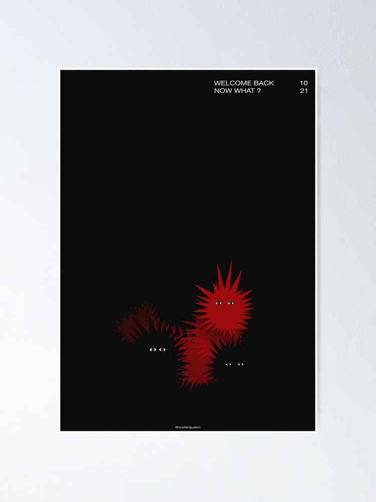 "What now ? " Poster by WaterQueen-dsg | Redbubble