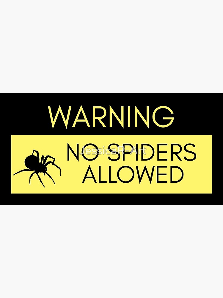 "Warning - No Spiders Allowed" Poster for Sale by JessicaR-Art | Redbubble