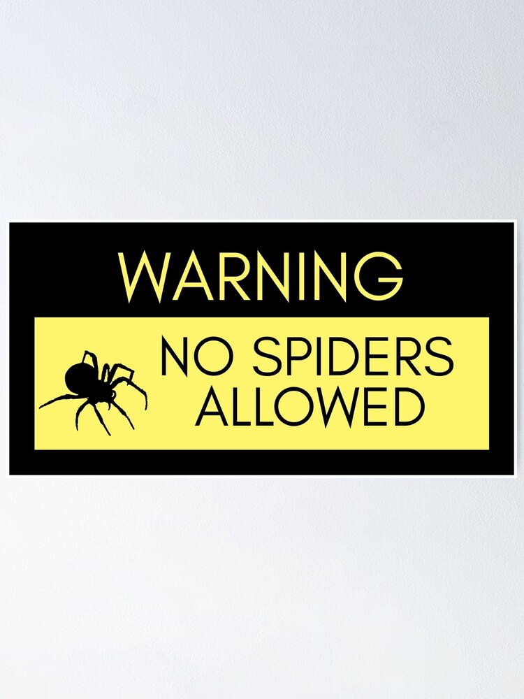 "Warning - No Spiders Allowed" Poster for Sale by JessicaR-Art | Redbubble