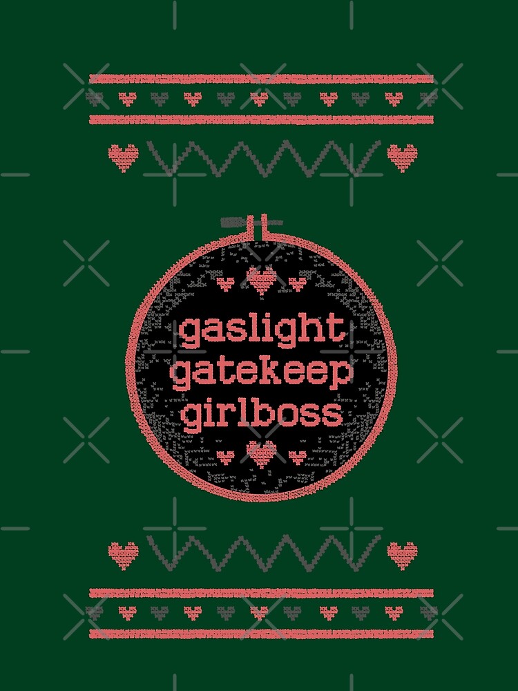 "Gaslight Gatekeep Girlboss - Funny Live Love Laugh poke fun parody ...