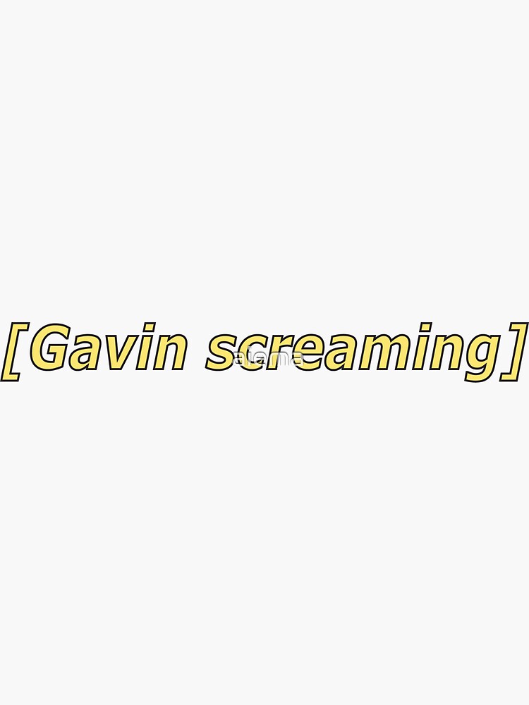 "[Gavin Screaming]" Sticker for Sale by aiema | Redbubble