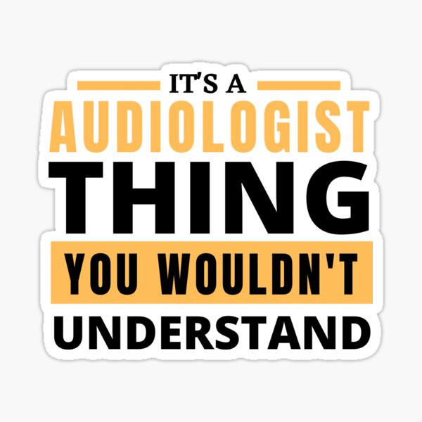 "Audiologist" Sticker for Sale by T-shirtgallery | Redbubble