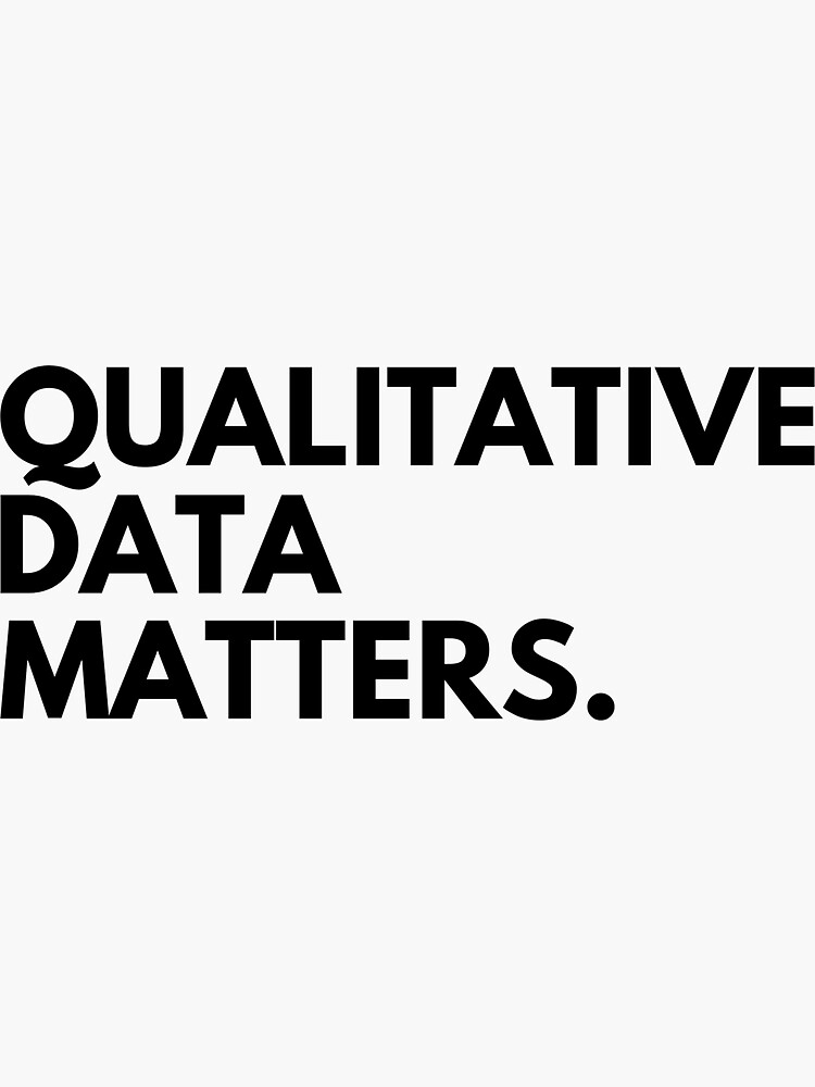 "Qualitative Data Matters" Sticker for Sale by anomalytshirtco | Redbubble
