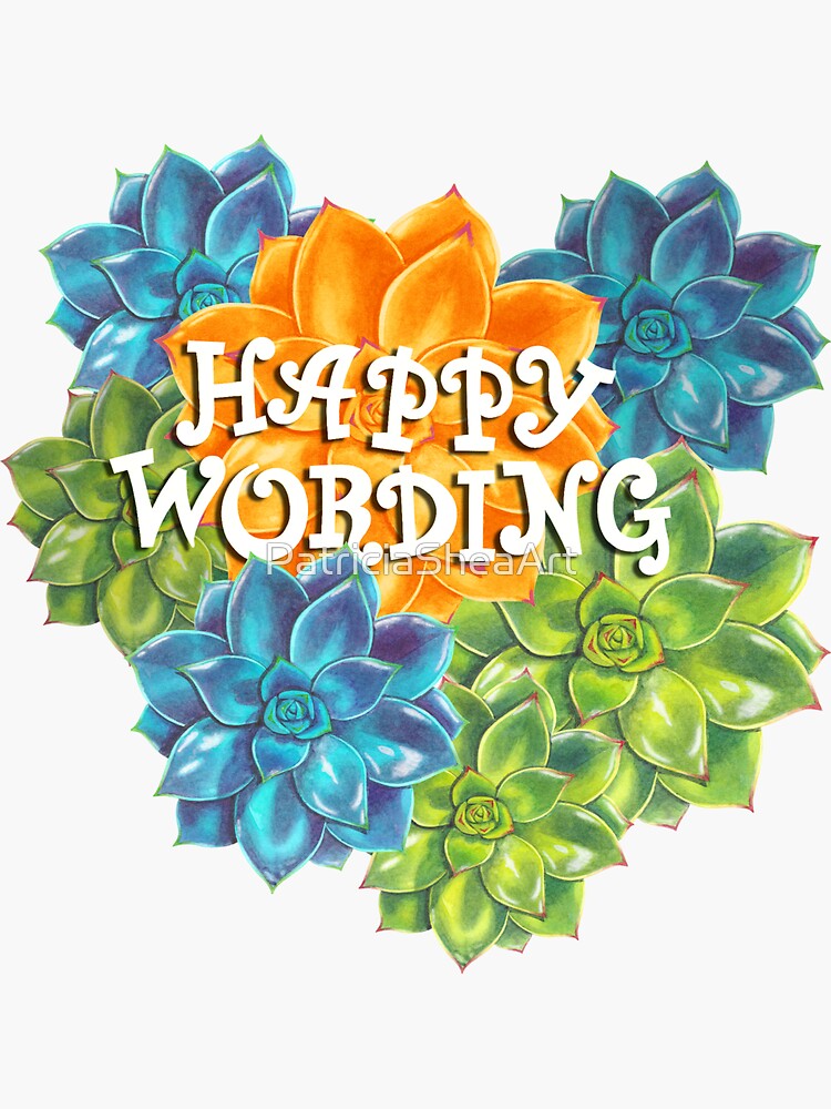 "Happy Wording Succulent" Sticker for Sale by PatriciaSheaArt | Redbubble