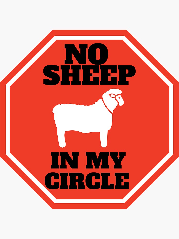 "No Sheep In My Circle Sign" Sticker for Sale by lollable | Redbubble