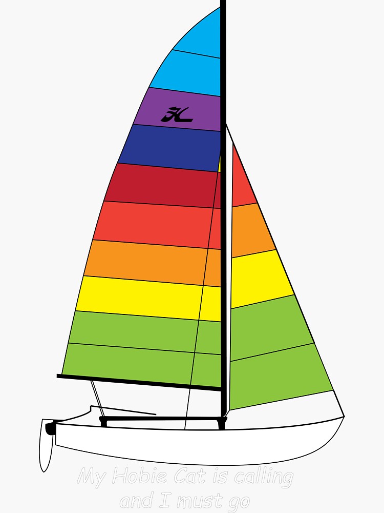 "Hobie 16 Sailboat - My Hobie Cat is Calling and I Must Go" Sticker for ...
