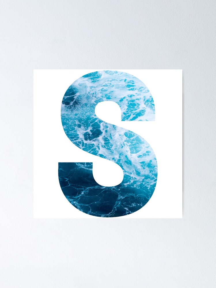 "Ocean Waves Letter S" Poster for Sale by LiveAndGlow | Redbubble