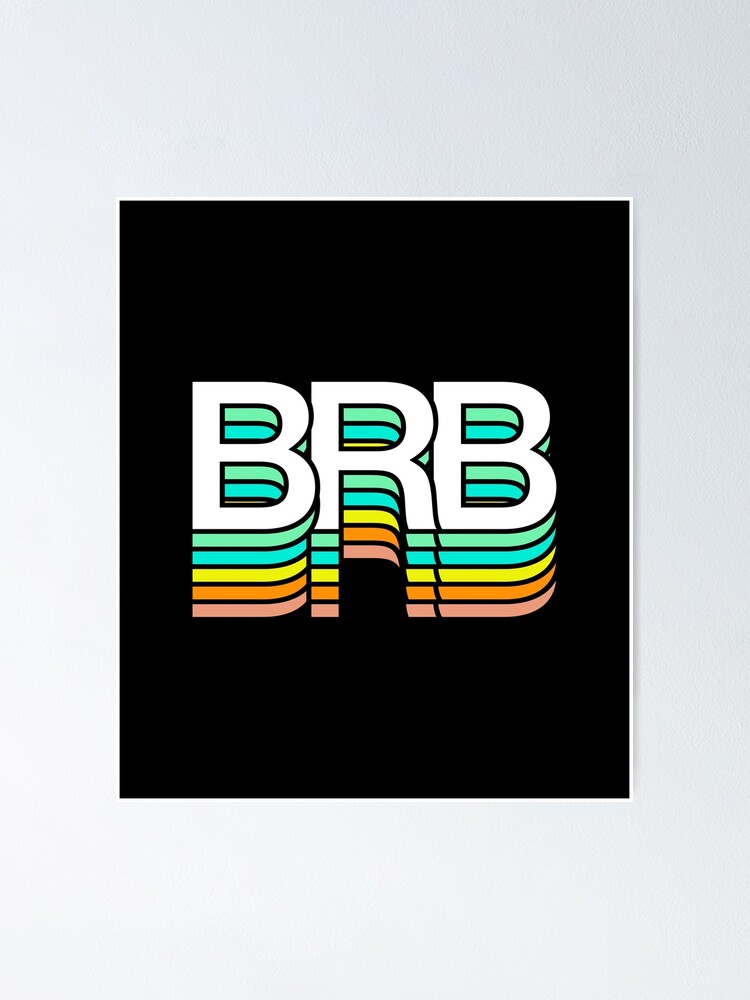 "BRB retro aesthetic modern typography" Poster for Sale by ...