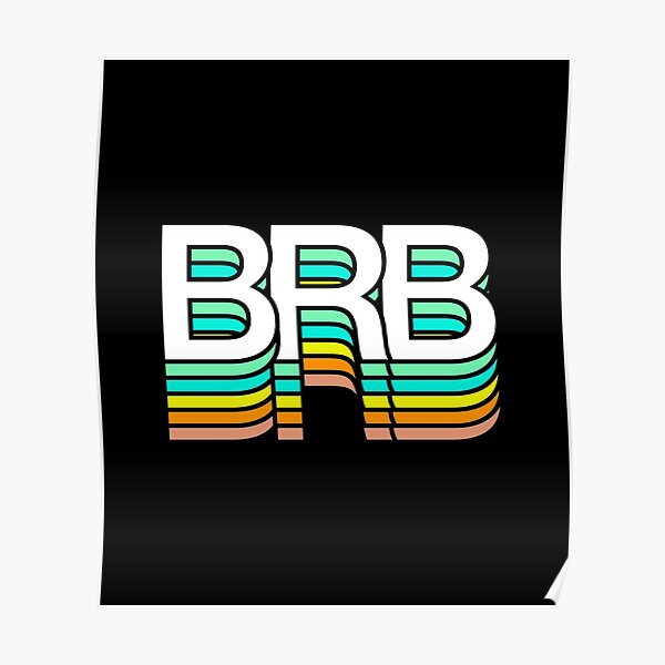 "BRB retro aesthetic modern typography" Poster for Sale by ...
