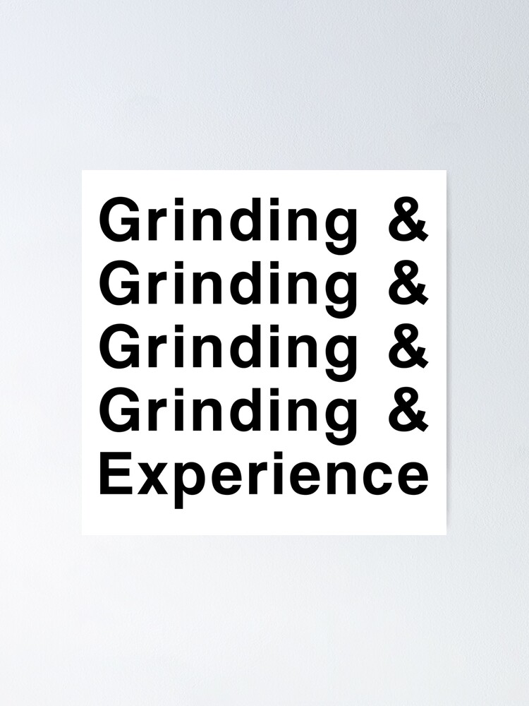 "Grinding & Experience" Poster by GsusChrist | Redbubble