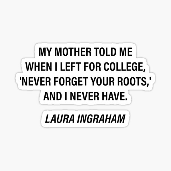 "Laura Ingraham Quote " Sticker for Sale by pencilrewind | Redbubble