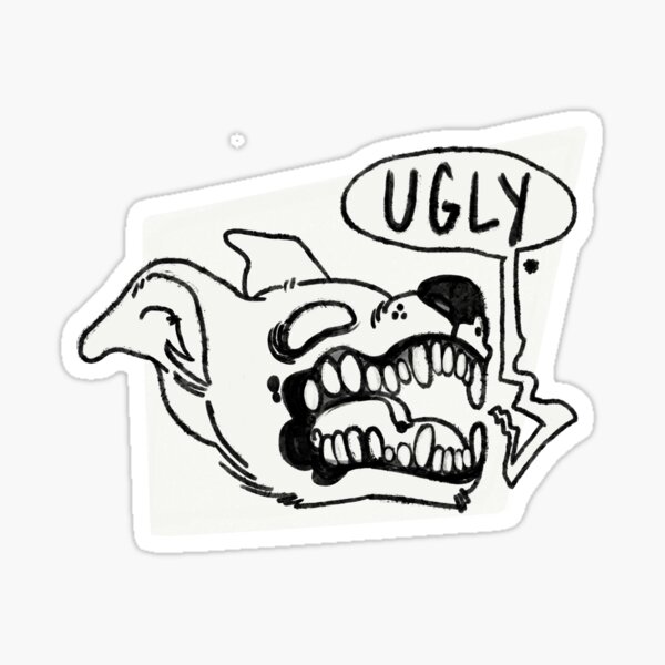 "ugly" Sticker by Deadmeatdadshop | Redbubble