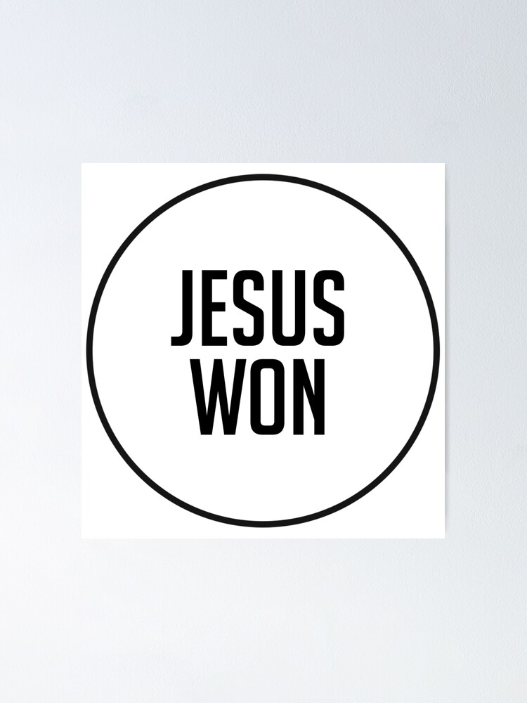 "Jesus Won" Poster for Sale by Bethel Store | Redbubble